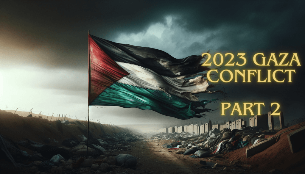 Gaza Conflict 2023 – Part 2: Arguments For and Against the Palestinian ...